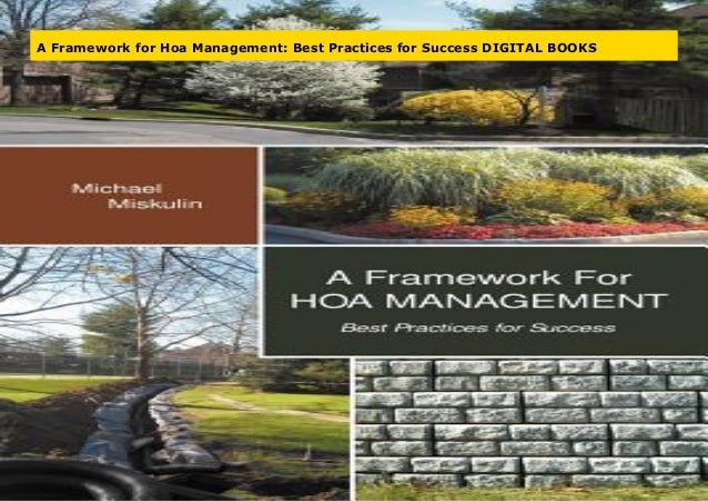 A Framework for Hoa Management: Best Practices for Success DIGITAL BOOKS