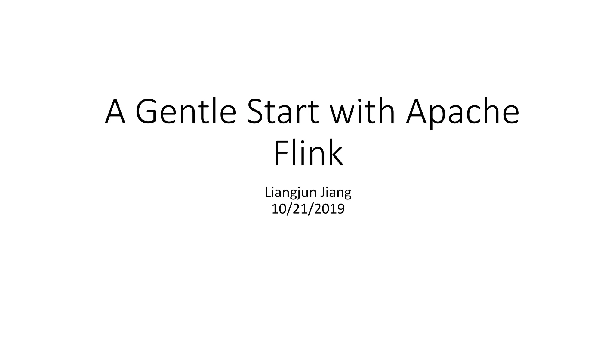 Apache Flink - a Gentle Start | PPT