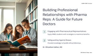 Interactions Between Pharmaceutical Representatives and Doctors: As per ...