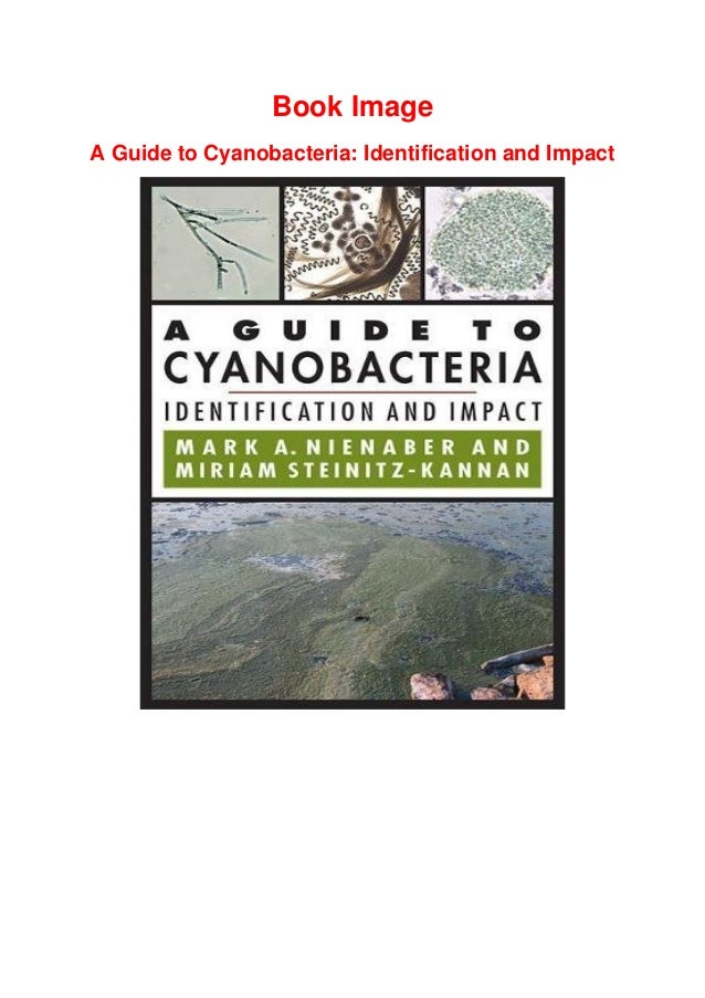 A Guide to Cyanobacteria: Identification and Impact full_acces