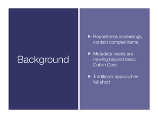 A Manakin Case Study: Visualizing geospatial metadata & complex items | PPT