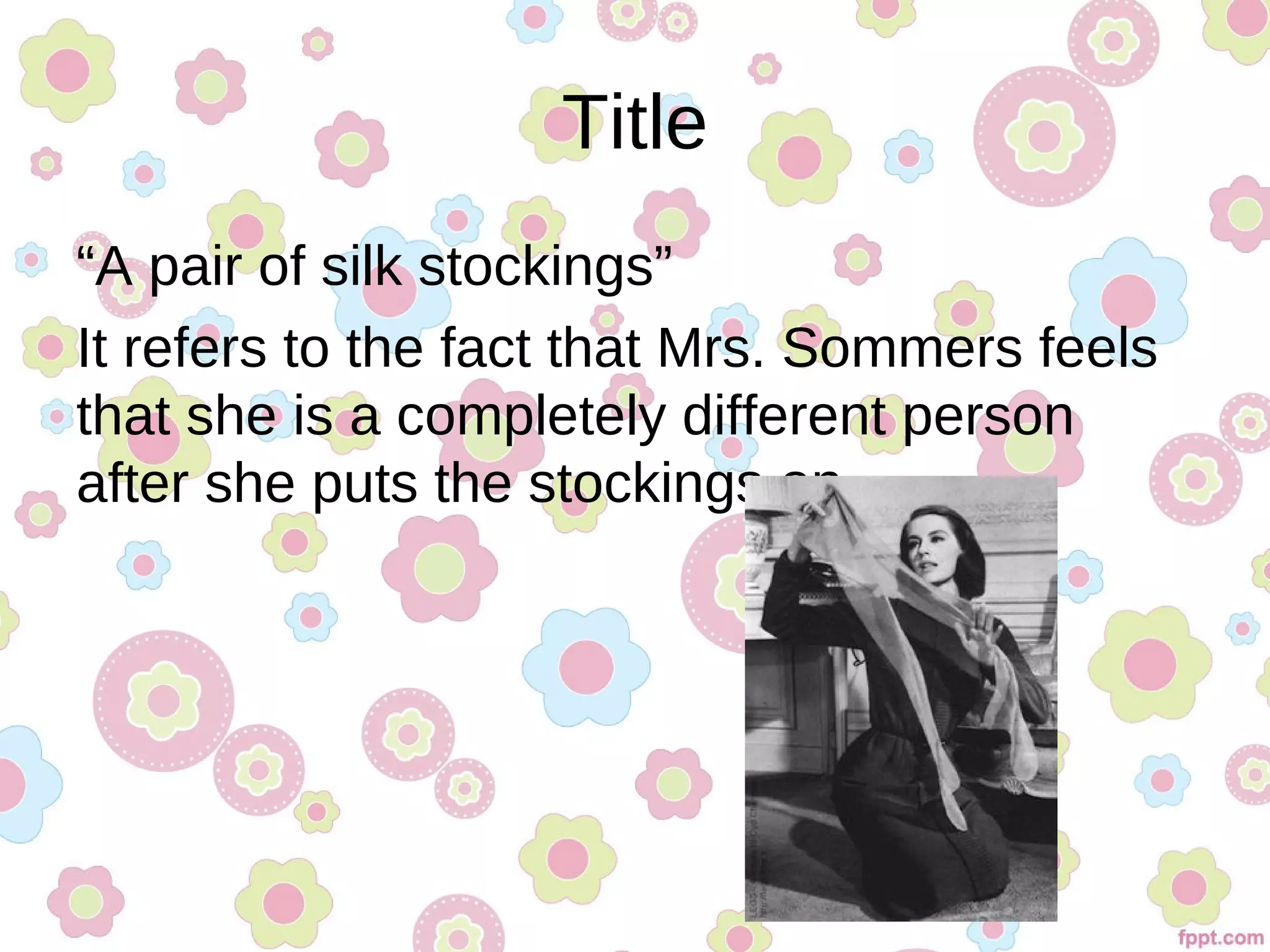 "A pair of silk stockings" by Kate Chopin | PPT