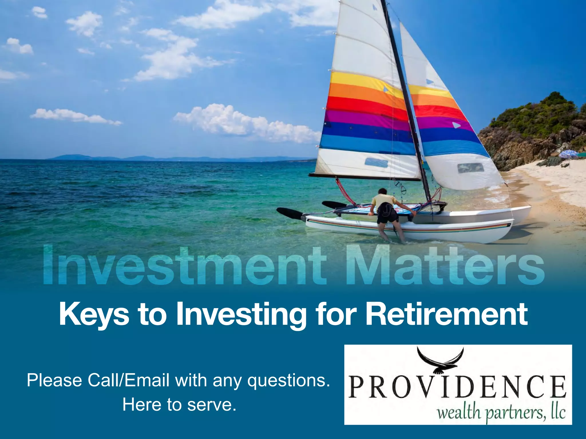 Providence Wealth Partners - Keys to investing for retirement | PPT