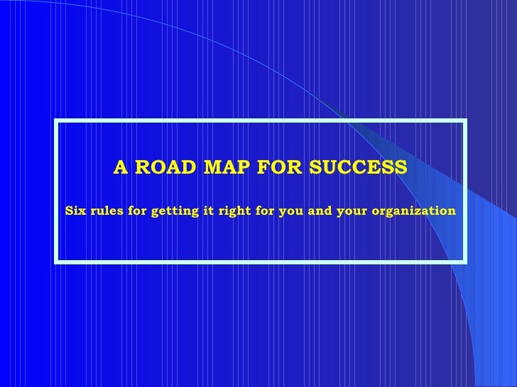 A roadmap for success!