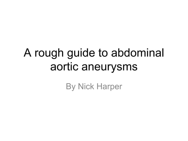 a rough guide to abdominal aortic aneurysms | PPT | Heart and Cardiovascular Diseases | Diseases ...