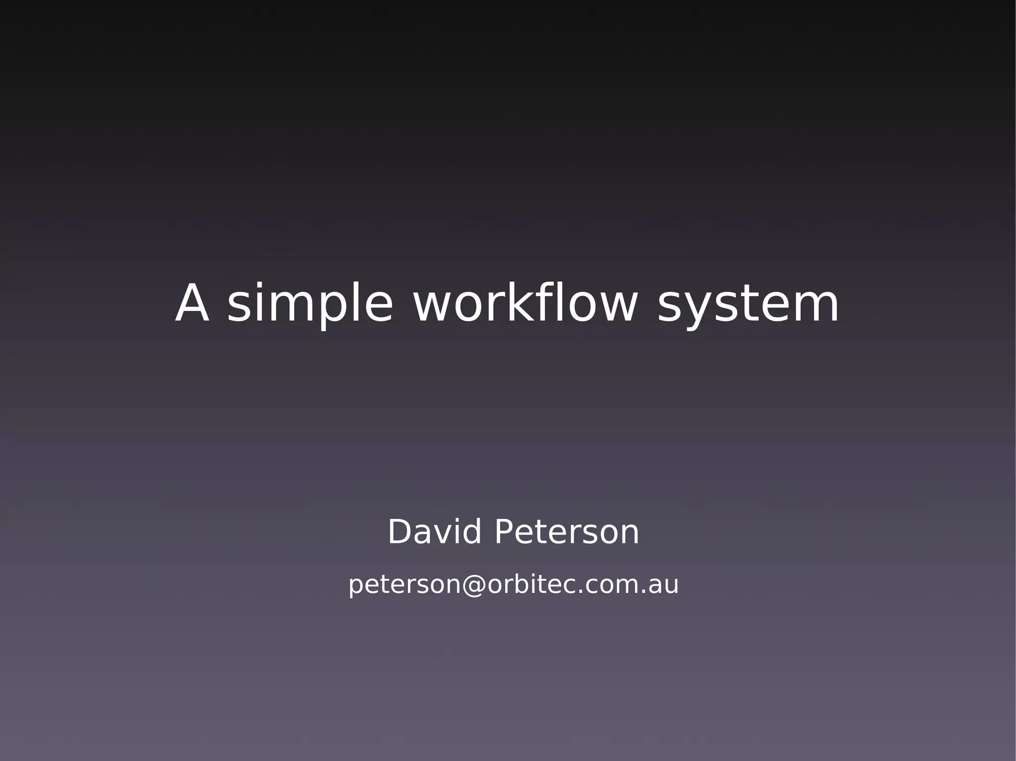 A Simple Workflow System Using State Machines Ppt