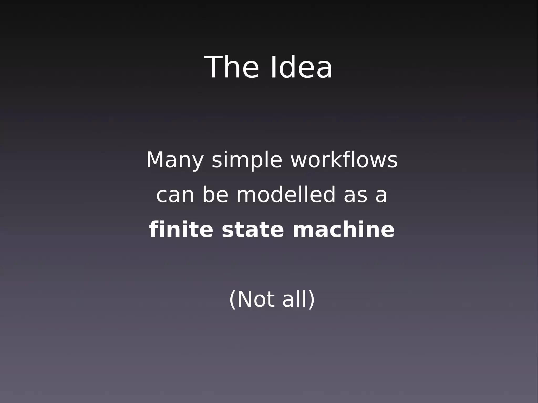 A Simple Workflow System Using State Machines Ppt