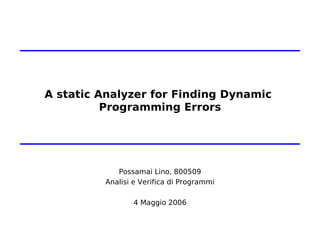 A static Analyzer for Finding Dynamic Programming Errors | PPT