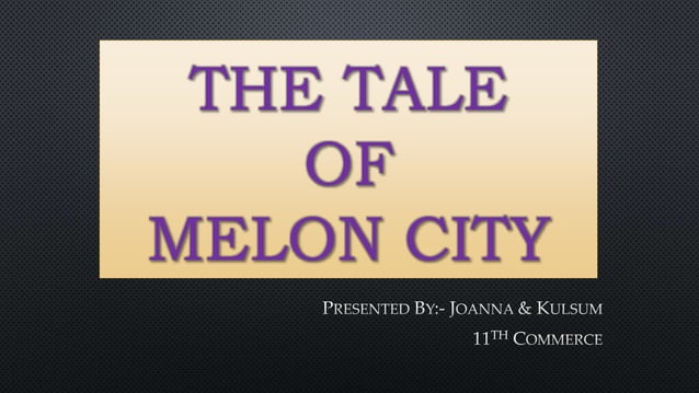 a-tale-of-the-melon-city ppt.pdf