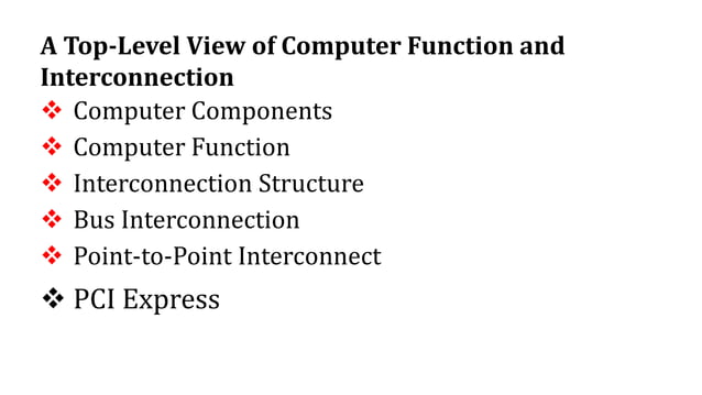 A-Top-Level-View-of-Computer-Function-and-Interconnection (1).pptx