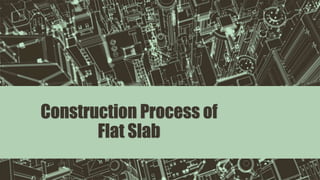 Presentation on construction process and Classification of slab | PPTX