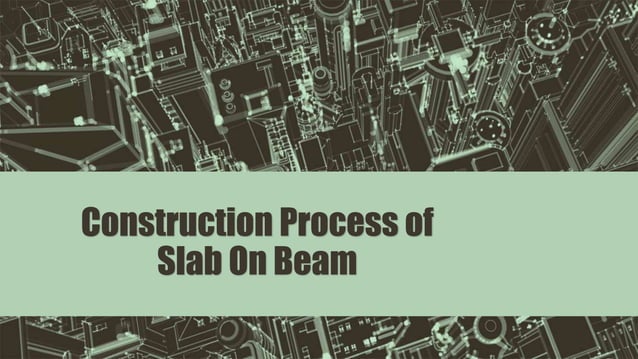 Presentation on construction process and Classification of slab | PPTX