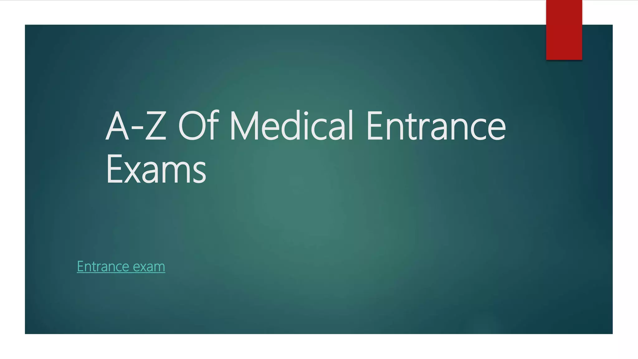 A z of medical entrance exams | PPT