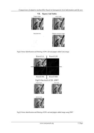 Comparisons of adaptive median filter based on homogeneity level information and the new ...