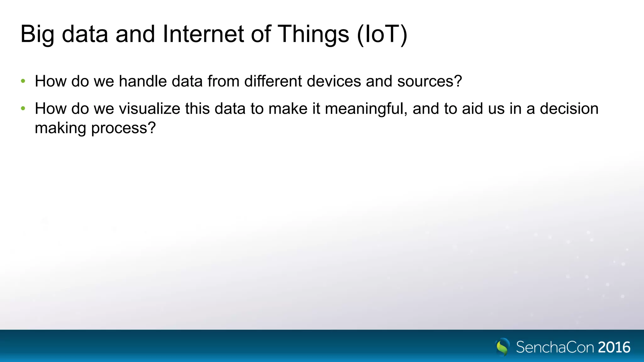 Senchacon 2016 An Ext Js Dashboard For Iot Data Dan Gallo Ppt 