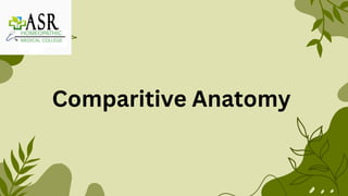 Comparitive Anatomy.ASR homeopathic college | PPT