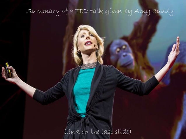Your body language shapes whou you are - amy cuddy | PPT