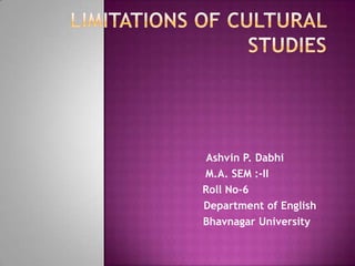 Limitations of Cultural Studies | PPTX