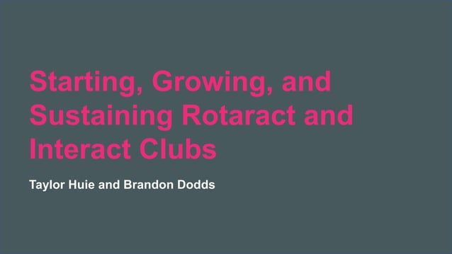 Starting, Growing, and Sustaining Rotaract and Interact Clubs | PPT