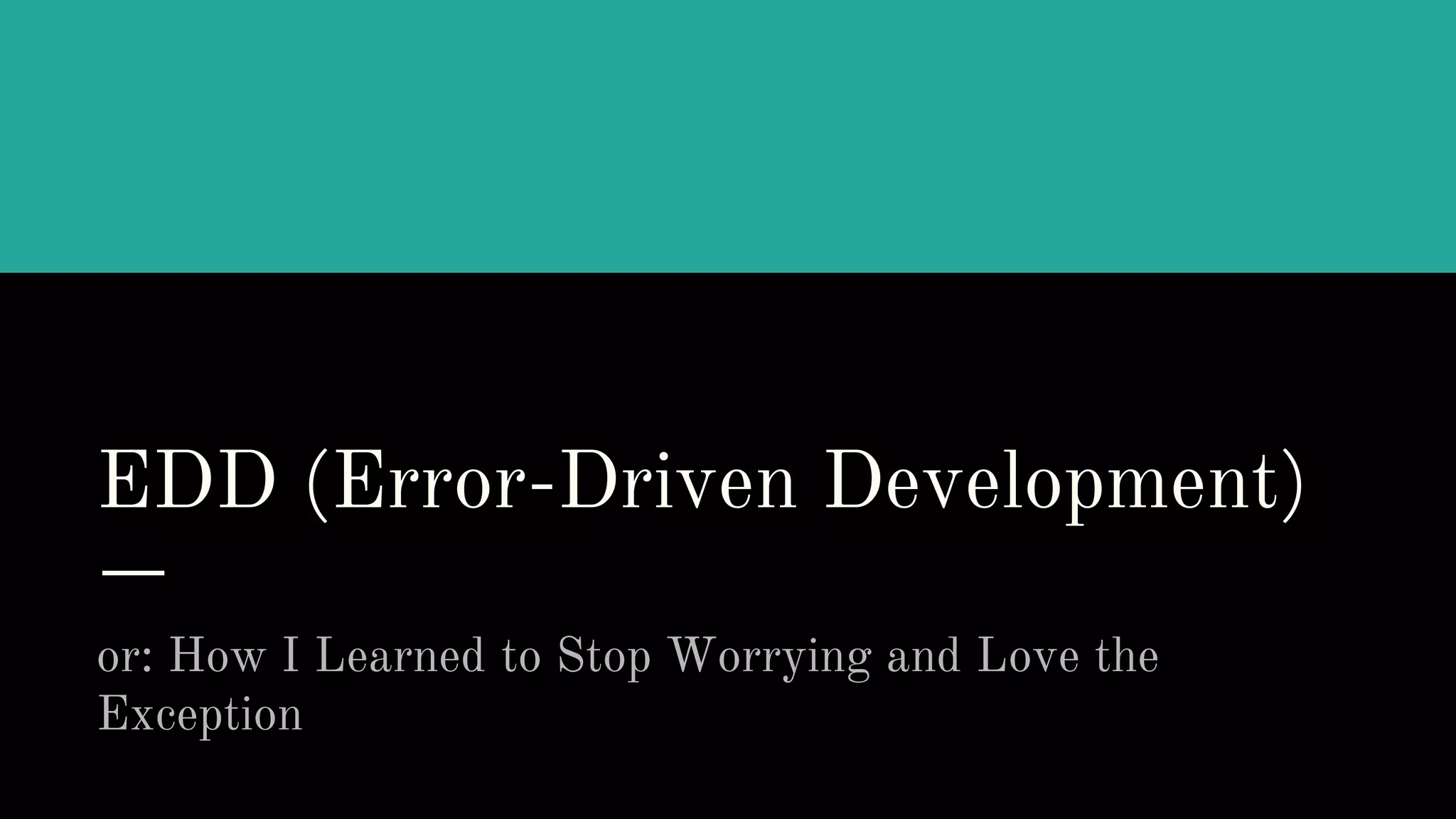 Edd Error Driven Development Ppt 