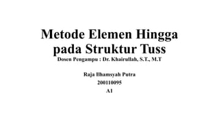 PPT Metode elemen hingga pada struktur tuss | PPTX
