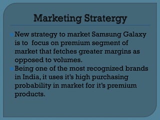 Marketing stratergy of samsung galaxy | PPT