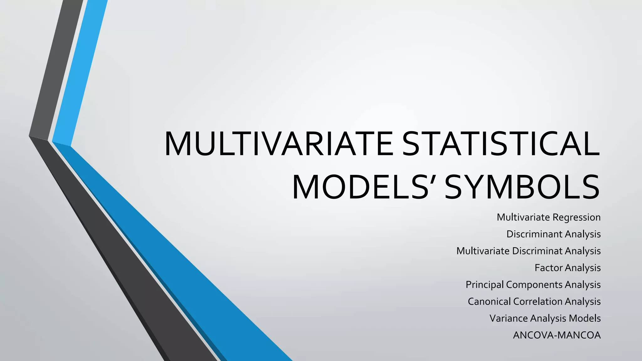 MULTIVARIATE STATISTICAL MODELS’ SYMBOLS | PPTX