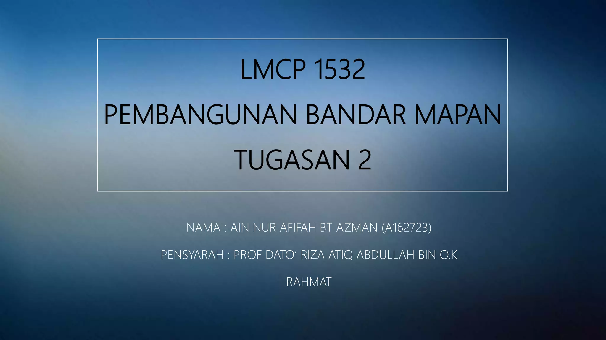 A162723 Tugasan 2 | PPTX