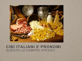 A1 pronomi e cibo | PPT