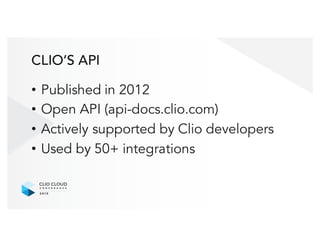 Clio Cloud Conference 2015 - Clio as a Platform Panel-Leveraging Clio's API | PDF | Technology ...