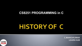 History of C | C Programming language |CS8251 | sem 2 | PPT