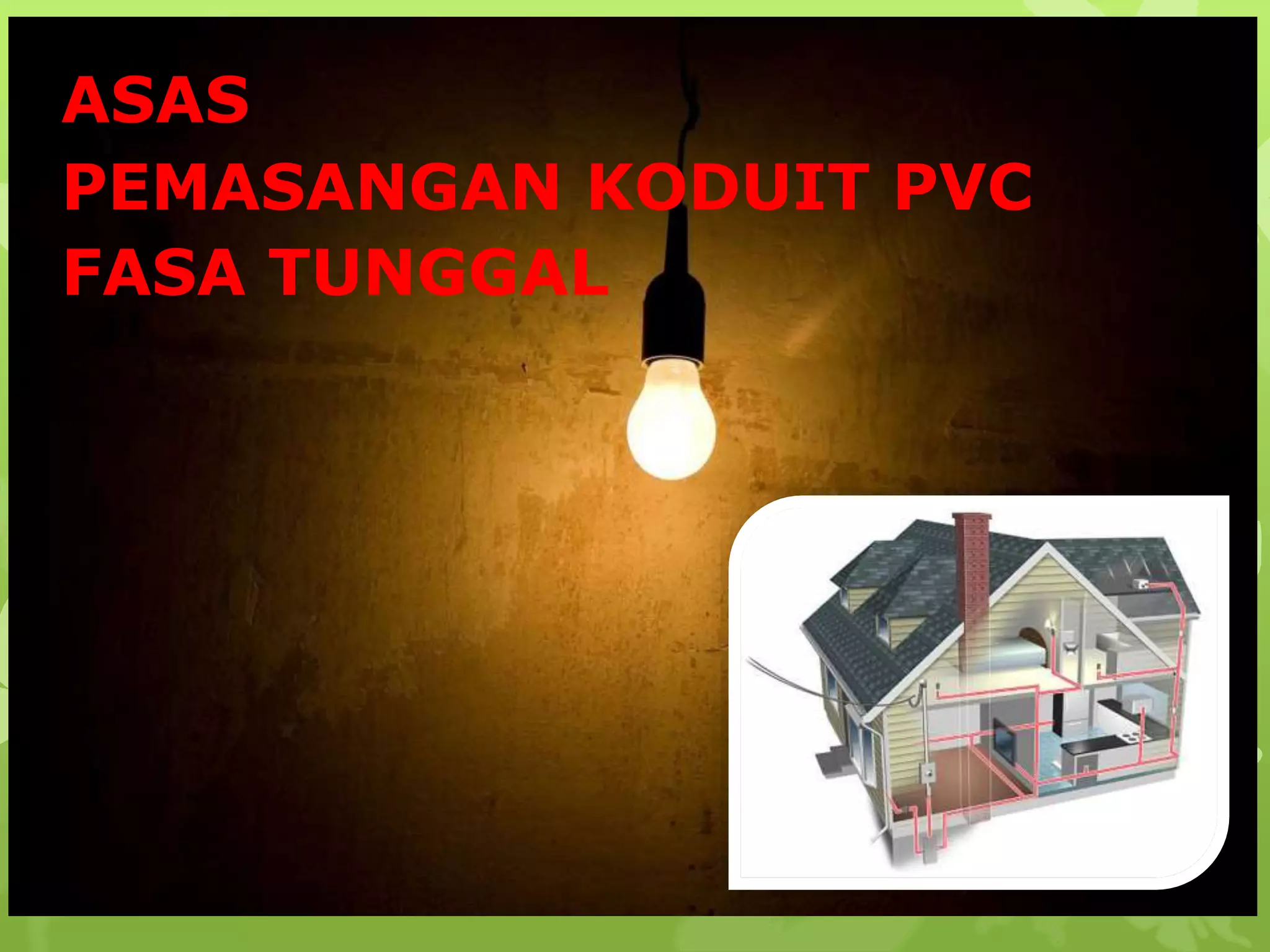 A2 PPT ASAS PEMASANGAN KONDUIT PVC FASA TUNGGAL | PPTX