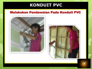A2 PPT ASAS PEMASANGAN KONDUIT PVC FASA TUNGGAL | PPTX
