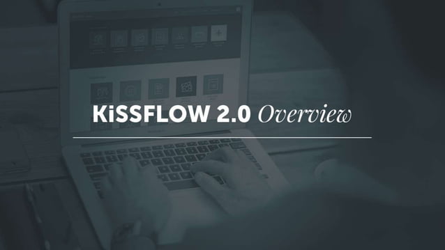 KiSSFLOW Overview New (3) | PPT