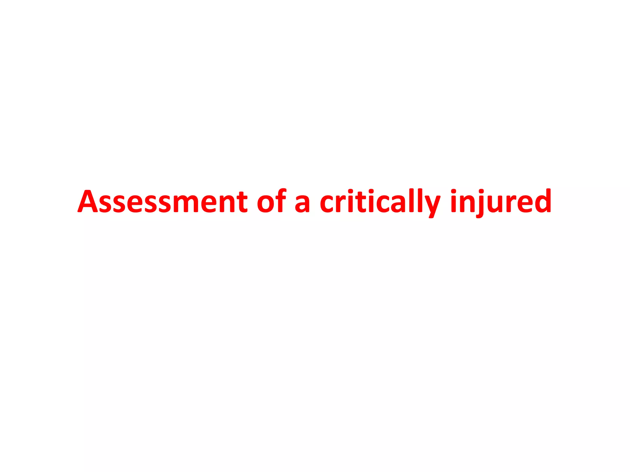 Assessment of a critically injured.ppt