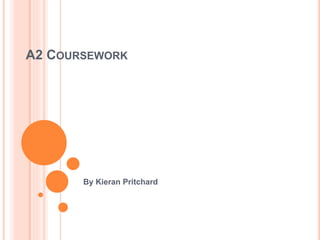 A2 coursework | PPTX