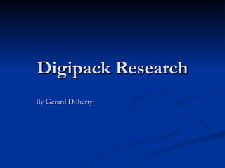 A2 digipack research | PPT