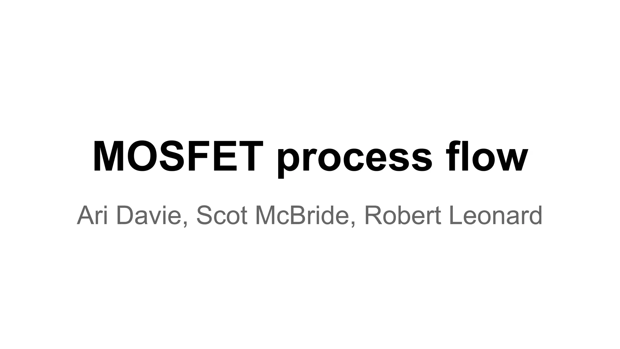 MOSFET Process Flow | PPTX