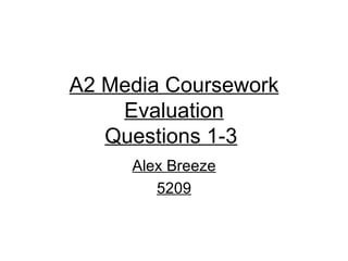 A2 media coursework evaluation part 1 | PPT