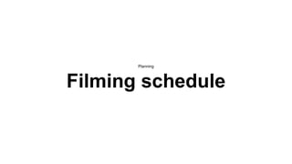 A2 Media Studies - Filming schedule | PPT