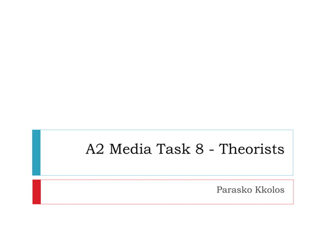 A2 media task 8 theorists | PPT