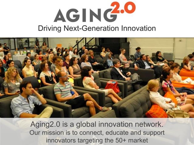 Aging2.0 - Brief Overview | PPTX