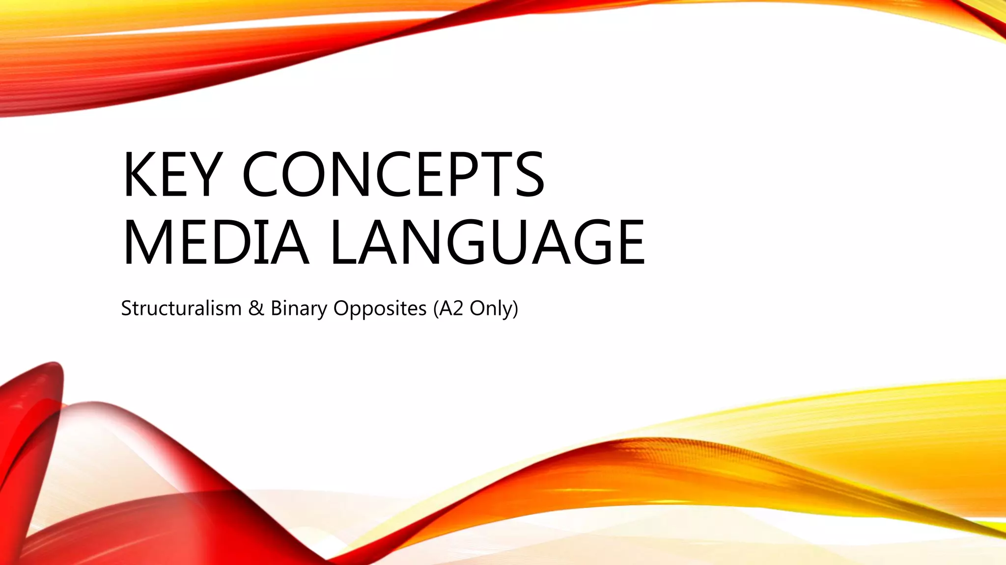 A2 y2 media language theory structuralism binary opposites | PPT