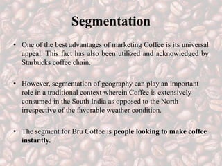 Segmentation, Targeting, Positioning (STP) Analysis of BRU Coffee | PPTX