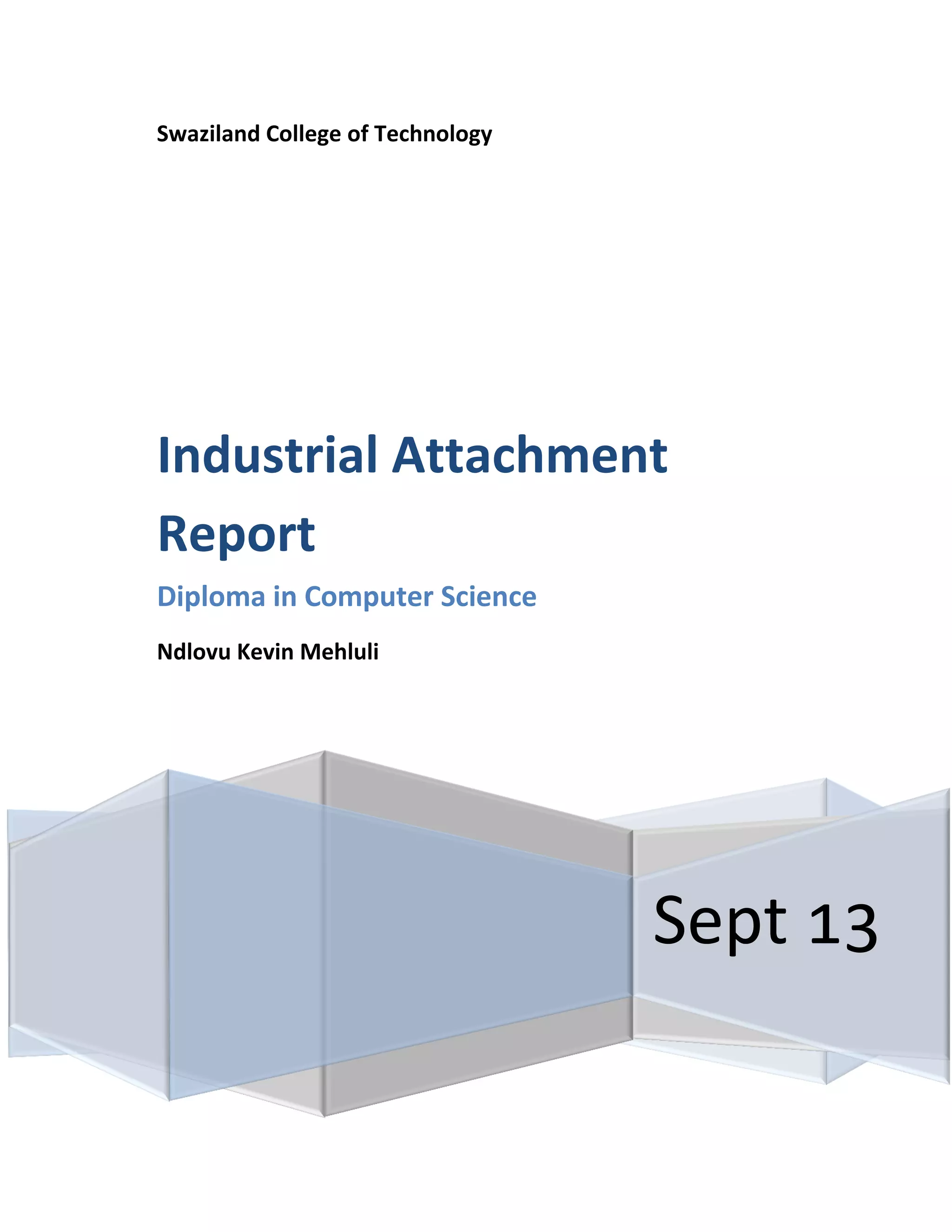 Industrial Report - Ndlovu Kevin Mehluli | PDF | IT and Internet Support | Internet