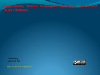 IB Chemistry on Titration Techniques and IA on Titrations | PPT