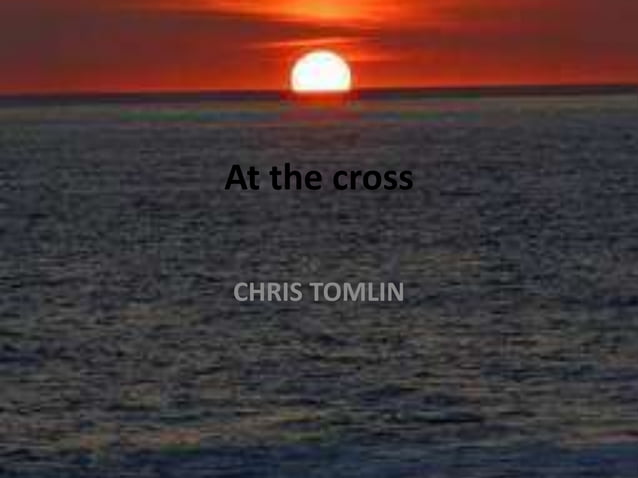 At the cross | PPTX | Christianity | Religion & Spirituality