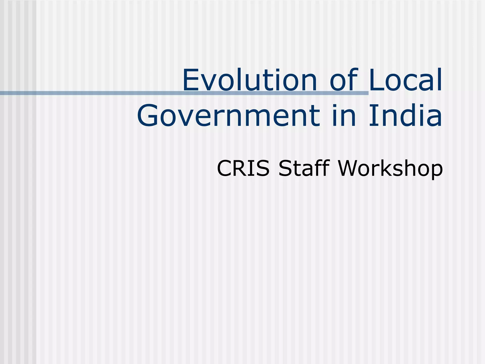 Evolution of Local Self Governments in India | PPT