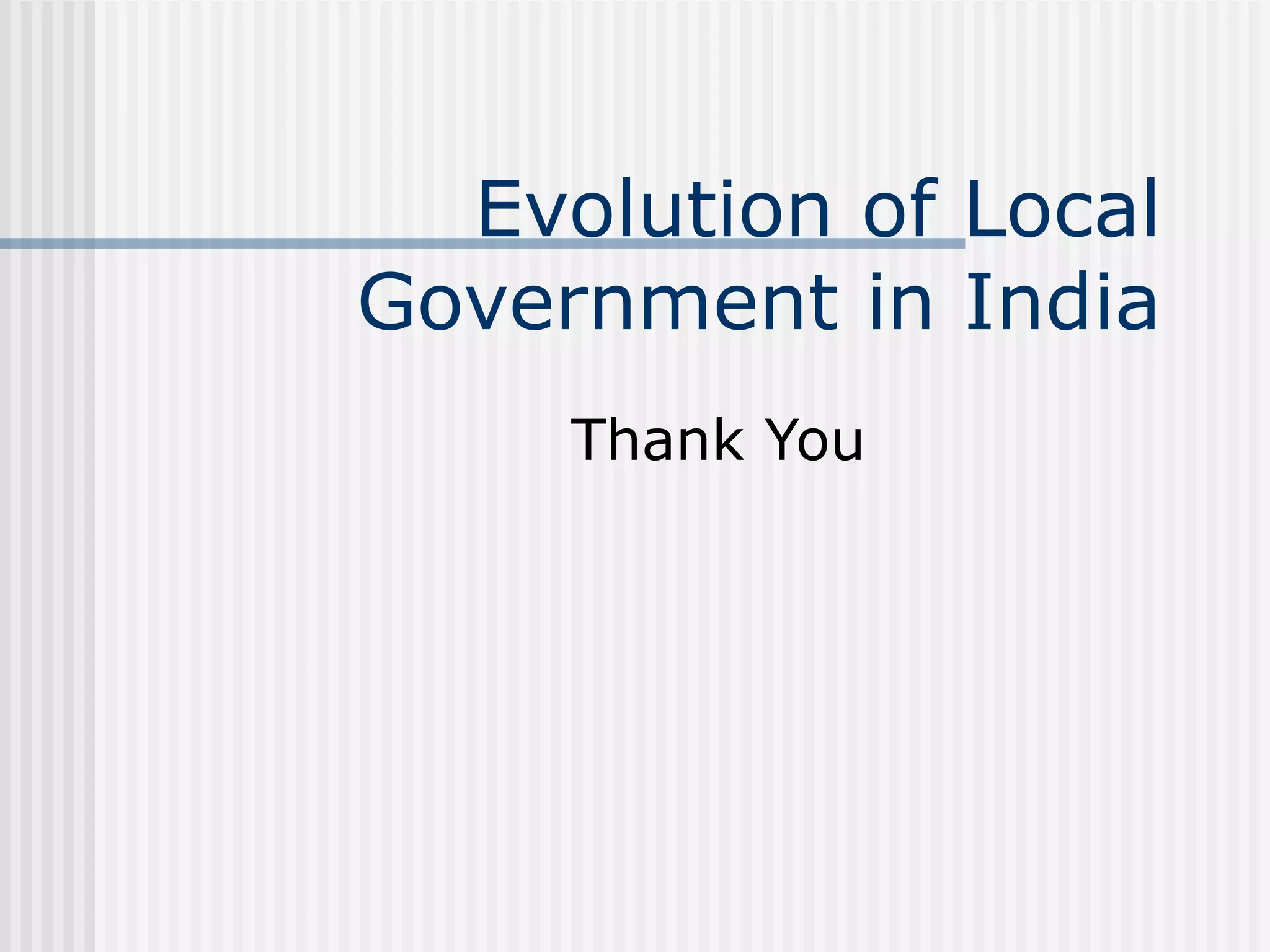 Evolution of Local Self Governments in India | PPT
