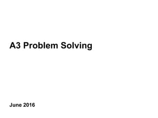 A3 problem solving | PPTX